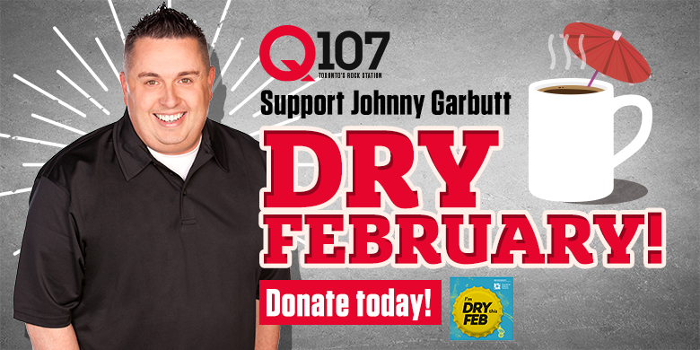 Q107 Toronto | Johnny Garbutt Dry Feb