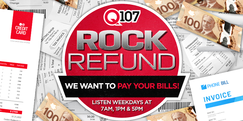 Q107’s Rock Refund | Q107 Toronto