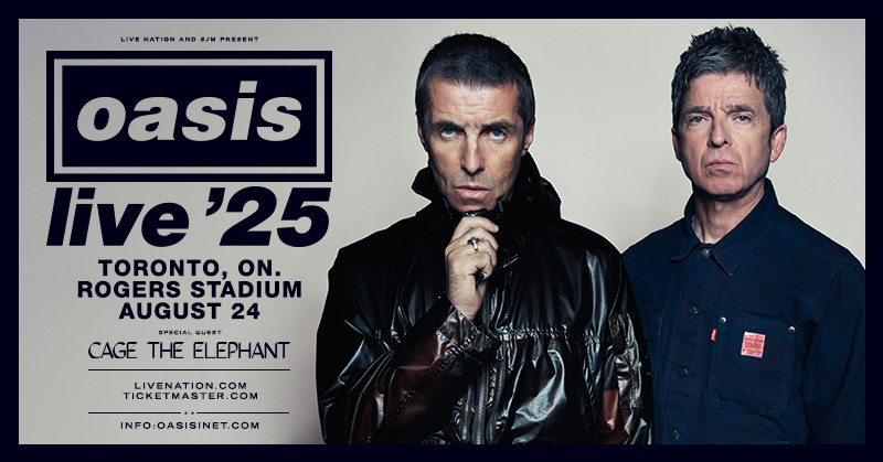 Oasis Live ’25 | Q107 Toronto