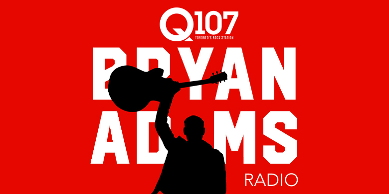 Bryan Adams Radio | Q107 Toronto