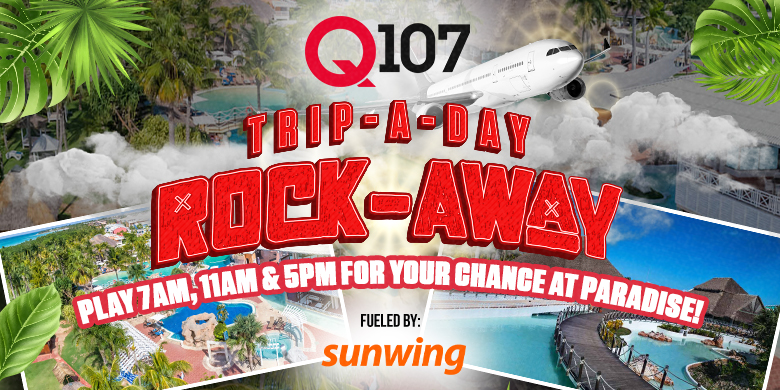 Q107’s Trip-A-Day Rock-Away! | Q107 Toronto