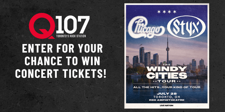 Win Tickets to Chicago & STYX! | Q107 Toronto