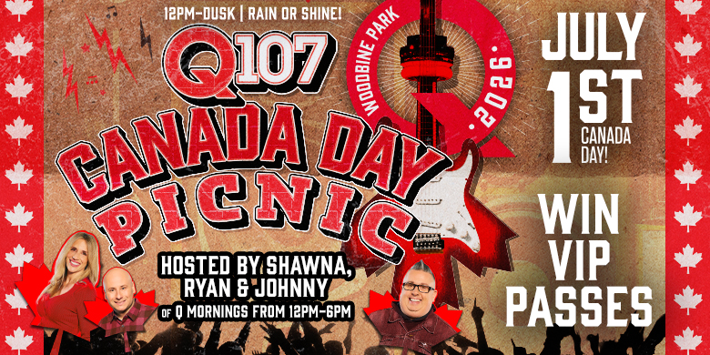Win VIP Backstage Passes to the Q107 Canada Day Picnic! | Q107 Toronto